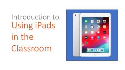 Using iPads in the Classroom – Tablet Academy – Professional ...