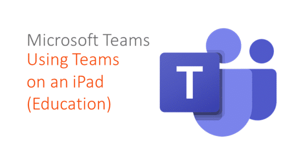 Using Microsoft Teams on an iPad (Education) – Tablet Academy ...