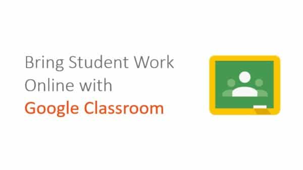 Bring Student Work Online with Google Classroom – Tablet Academy ...
