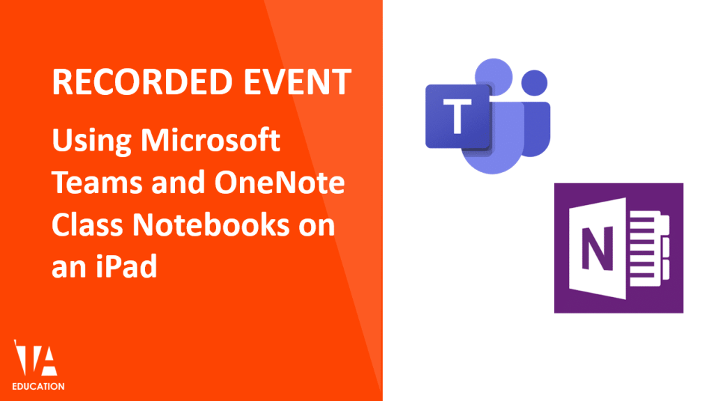 Using Microsoft Teams and OneNote Class Notebooks on an iPad – Tablet ...