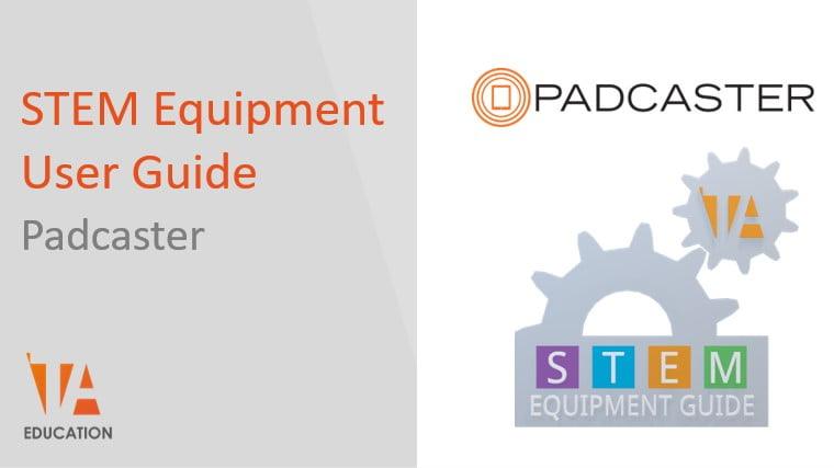 PADCASTER – STEM EQUIPMENT USER GUIDE – Tablet Academy – Professional ...